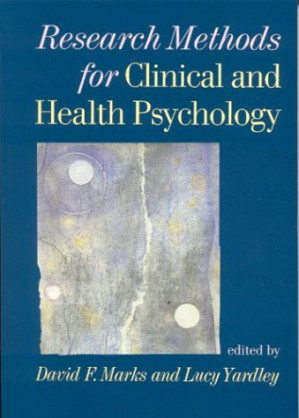 RESEARCH METHODS FOR CLINICAL AND HEALTH PSYCHOLOGY; ED. BY DAVID F ...