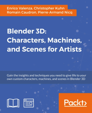Blender 3D characters, machines and scenes for artists : gain the ...
