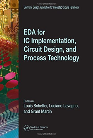 EDA for IC Implementation, Circuit Design, and Process Technology (Electronic Design Automation ...