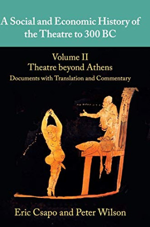 A social and economic history of the theatre to 300 BC. Volume 2 ...