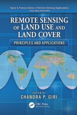 Remote Sensing of Land Use and Land Cover: Principles and Applications ...