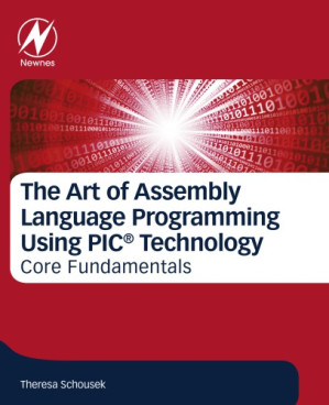 The art of assembly language programming using PICmicro technology ...