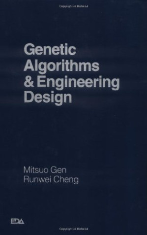 Genetic Algorithms and Engineering Design (Engineering Design and ...