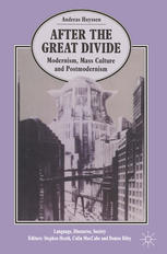 After the great divide : modernism, mass culture, postmodernism - Anna ...