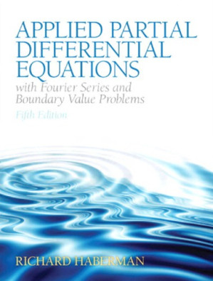 Applied Partial Differential Equations with Fourier Series and Boundary Value Problems (5th ...