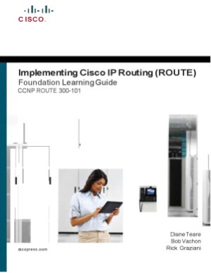 Implementing Cisco IP Routing (ROUTE) Foundation Learning Guide: (CCNP ...