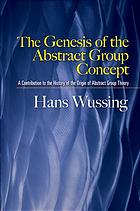The Genesis of the Abstract Group Concept: A Contribution to the ...
