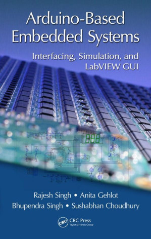 Arduino-Based Embedded Systems: Interfacing, Simulation, and LabVIEW GUI - Anna’s Archive