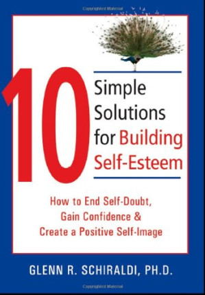 10 Simple Solutions for Building Self-Esteem: How to End Self-Doubt ...