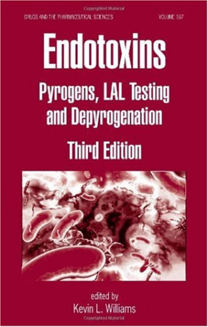 Endotoxins: Pyrogens, LAL Testing and Depyrogenation, Third Edition ...