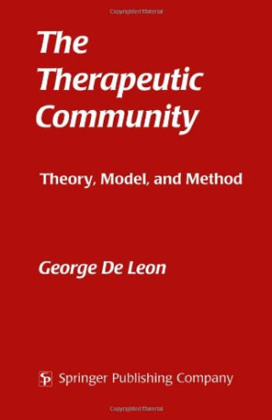 The Therapeutic Community: Theory, Model, and Method - Anna’s Archive