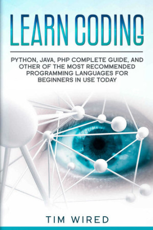 Learn Coding: Python, Java, PHP Complete Guide, and Other of the Most Recommended Programming ...