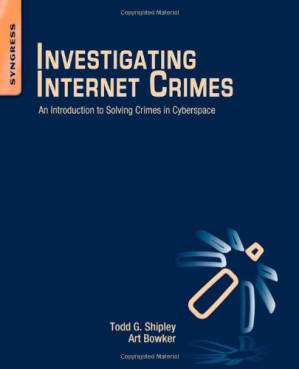 Investigating Internet Crimes : An Introduction to Solving Crimes in ...