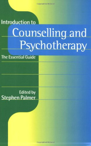 Introduction to Counselling and Psychotherapy: The Essential Guide ...