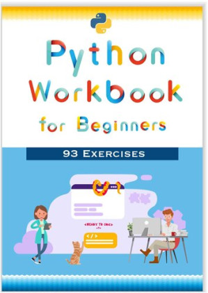 Python Workbook for Beginners: 93 Coding and Programming Exercises for ...