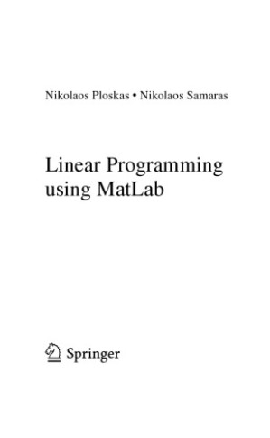 Linear Programming Using MATLAB® (Springer Optimization and Its Applications (127)) - Anna’s Archive
