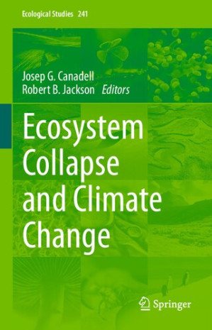 Ecosystem Collapse and Climate Change (Ecological Studies, 241) - Anna ...
