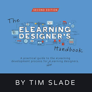 The eLearning Designer's Handbook: A Practical Guide to the eLearning ...