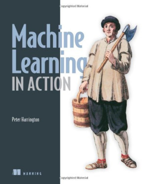 Machine Learning in Action ( PDF, 12.3 MB ) - WeLib