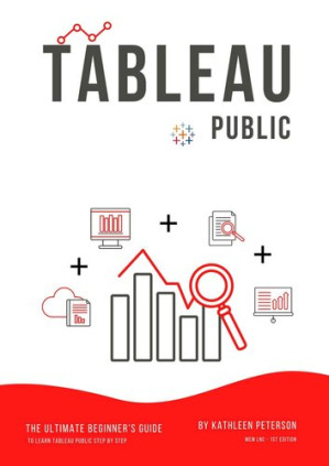 Tableau Public: The Ultimate Beginner's Guide to Learn Tableau Public ...