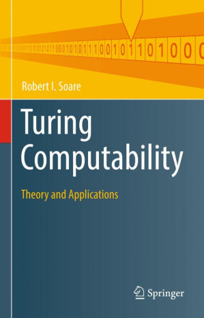 Turing Computability: Theory and Applications (Theory and Applications of Computability) - Anna ...