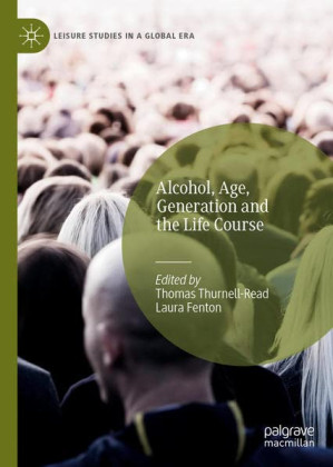 Alcohol, Age, Generation and the Life Course - Anna’s Archive