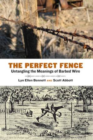 The Perfect Fence: Untangling the Meanings of Barbed Wire (Connecting ...