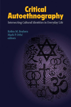 Critical Autoethnography: Intersecting Cultural Identities in Everyday ...
