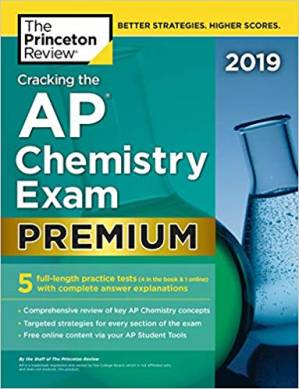 Cracking the AP Chemistry Exam 2019, Premium Edition: 5 Practice Tests ...
