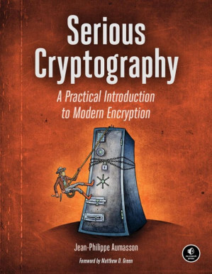 Serious cryptography : a practical introduction to modern encryption ( PDF, 5.4 MB ) - WeLib