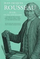 Collected Writings of Rousseau, Volume 6 : Julie, or the New Heloise ...
