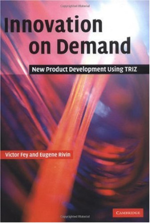 Innovation on demand ; [new product development using TRIZ - Anna’s Archive