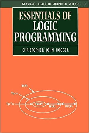 Essentials of Logic Programming (Graduate Texts in Computer Science, 1 ...