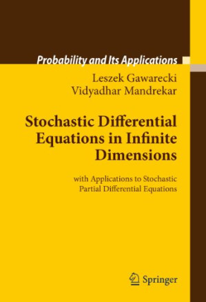 Stochastic Differential Equations in Infinite Dimensions: with Applications to Stochastic ...