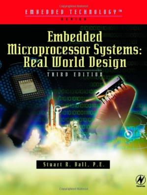 Embedded Microprocessor Systems, Third Edition: Real World Design - Anna’s Archive