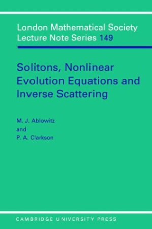 Solitons, Nonlinear Evolution Equations and Inverse Scattering (London ...