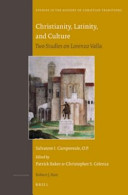 Christianity, Latinity, and Culture: Two Studies on Lorenzo Valla ...