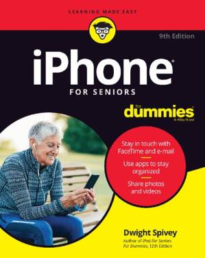 iPhone For Seniors For Dummies, 9th Edition - Anna’s Archive
