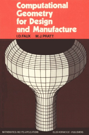 Computational Geometry for Design and Manufacture (Mathematics and Its ...