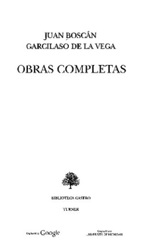 Obras completas [de] Juan Boscán [y] Garcilaso de la Vega - Anna’s Archive