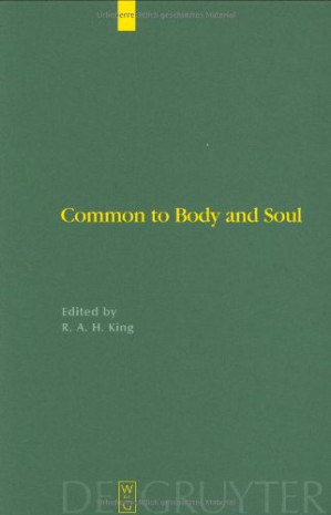 Common to body and soul : philosophical approaches to explaining living ...