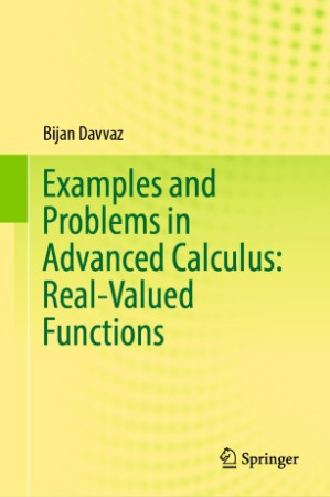Examples and problems in advanced calculus : real -valued functions ...