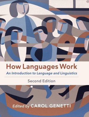 How Languages Work: An Introduction to Language and Linguistics, Second ...