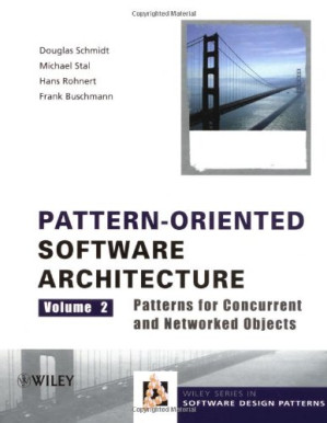 Pattern-oriented software architecture. Volume 2, Patterns for concurrent and networked objects ...