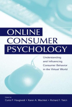 Online Consumer Psychology: Understanding and Influencing Consumer ...