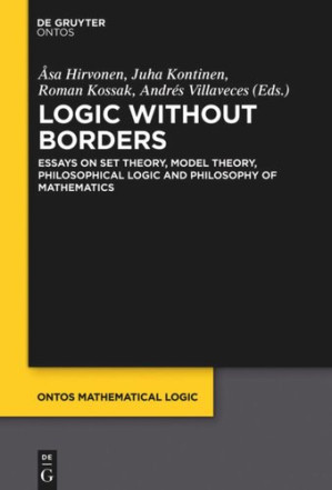 Logic without borders : essays on set theory, model theory ...