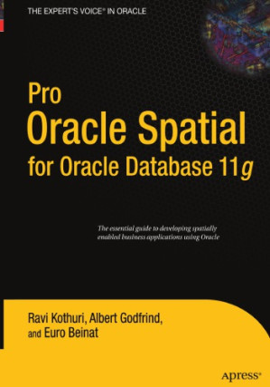 Pro Oracle Spatial for Oracle Database 11g - Anna’s Archive