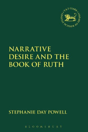 Narrative Desire and the Book of Ruth (The Library of Hebrew Bible/Old ...