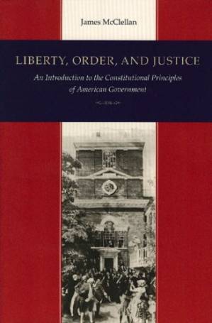 Liberty, order, and justice : an introduction to the constitutional ...