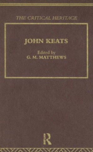 John Keats: The Critical Heritage (the Collected Critical Heritage ...